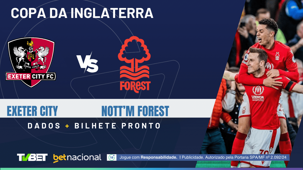 Exeter City x Nottingham Forest: tempo real, onde assistir, horário ...
