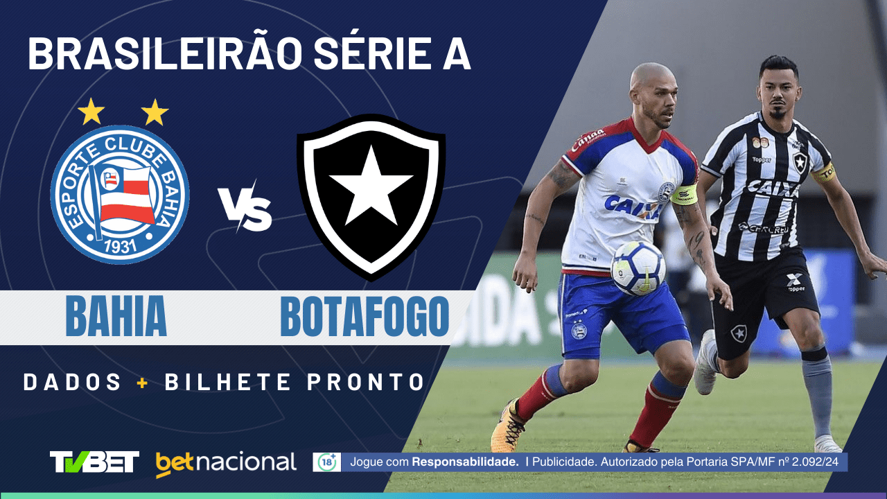 Bahia x Botafogo: tempo real, onde assistir, horário, escalações e ...