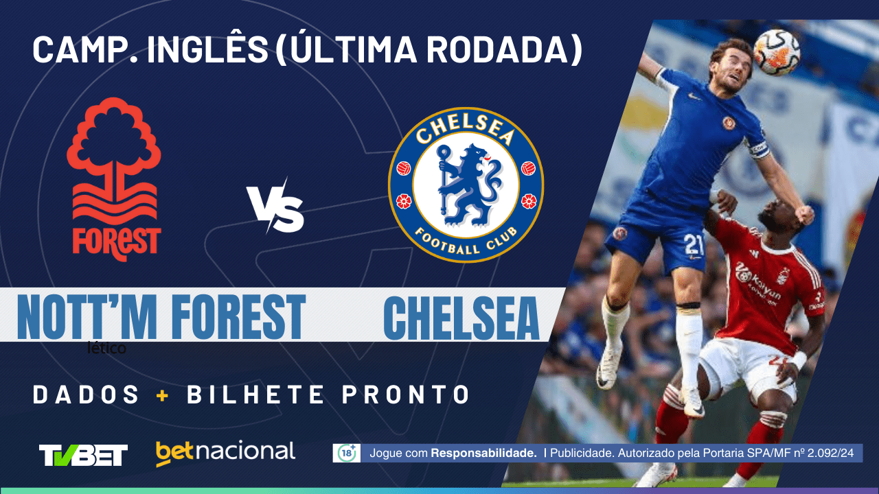 Nottingham Forest x Chelsea: tempo real, onde assistir, horário ...