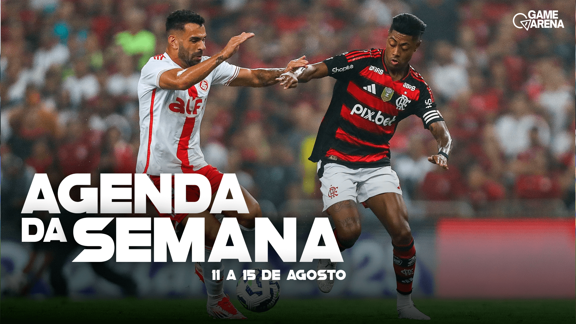 Agenda da Semana: 11 a 15 de agosto de 2025 | Game Arena